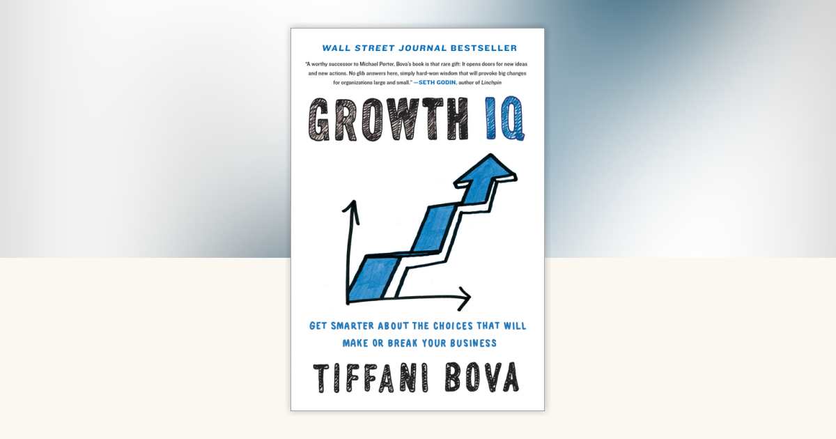 Growth IQ by Tiffani Bova: 9780525534402 | PenguinRandomHouse.com: Books
