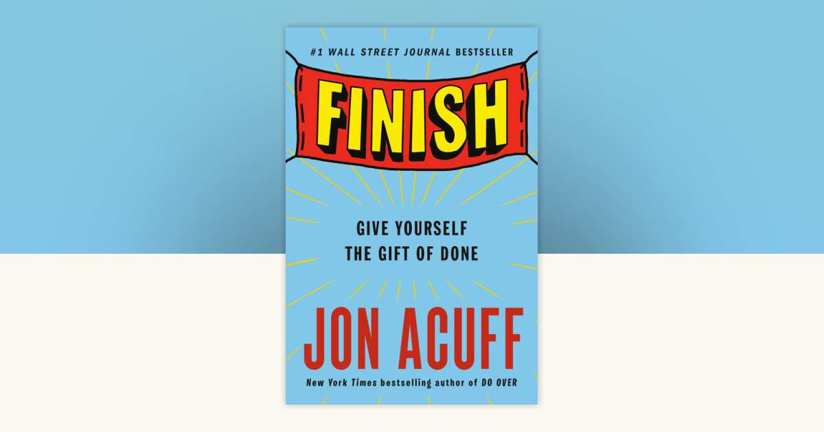 Finish by Jon Acuff: 9780525537311 | PenguinRandomHouse.com: Books