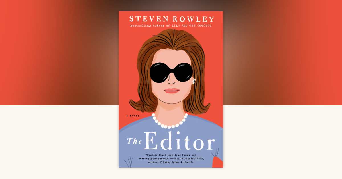 The Editor by Steven Rowley: 9780525537984 | PenguinRandomHouse.com: Books
