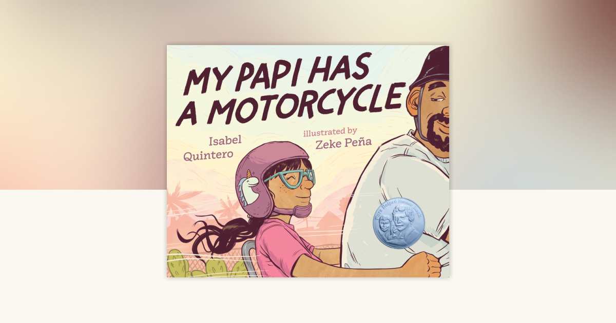 My Papi Has a Motorcycle by Isabel Quintero: 9780525553410 ...