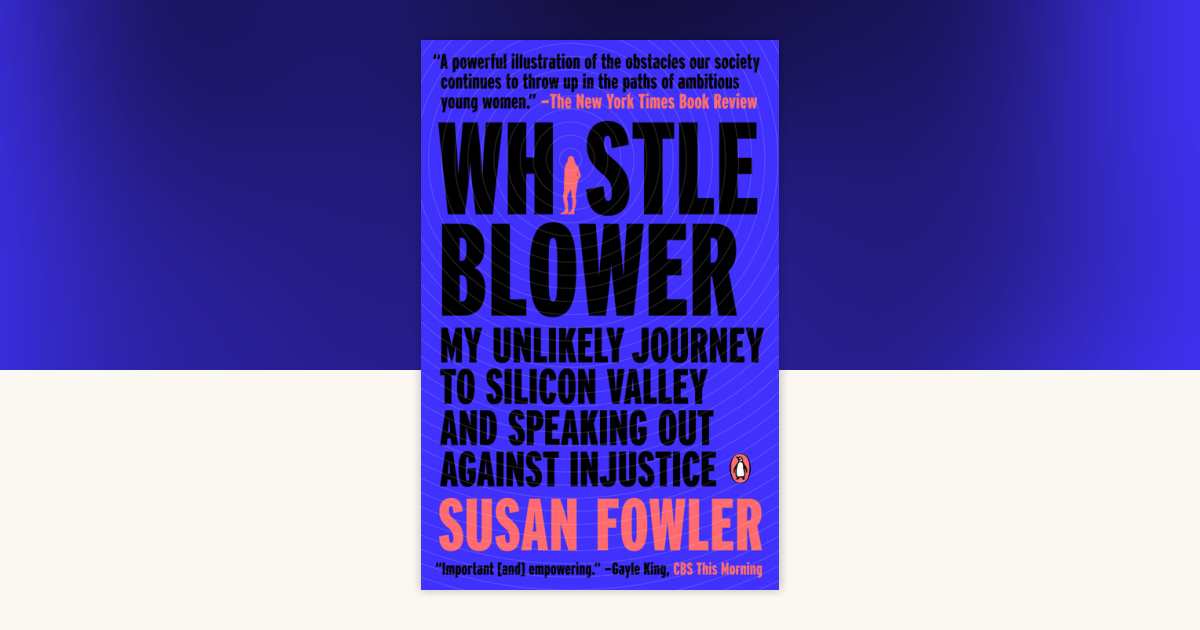 Whistleblower by Susan Fowler: 9780525560142 | PenguinRandomHouse.com ...