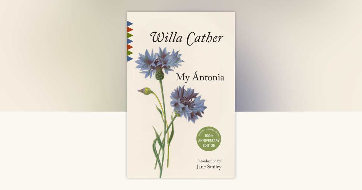 My Antonia by Willa Cather: 9780525562863 | PenguinRandomHouse.com: Books