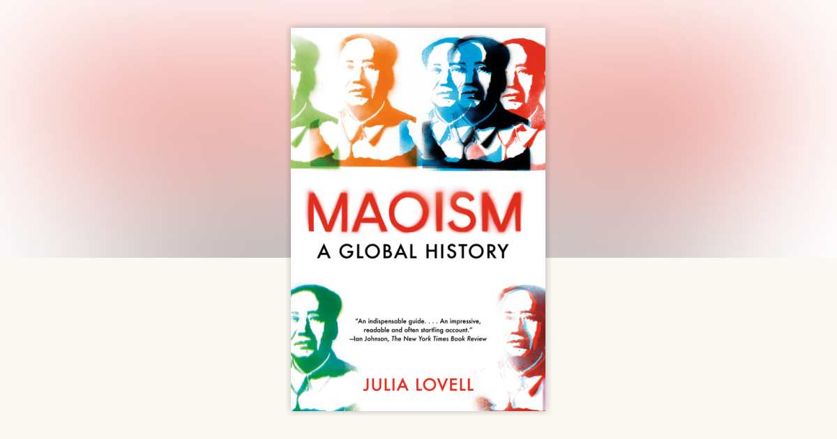 Maoism by Julia Lovell: 9780525565901 | PenguinRandomHouse.com: Books