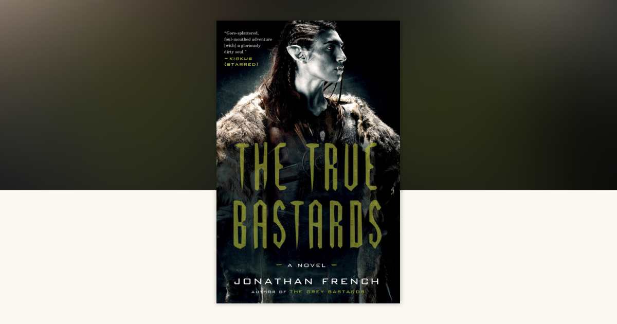 The True Bastards by Jonathan French: 9780525572480 ...