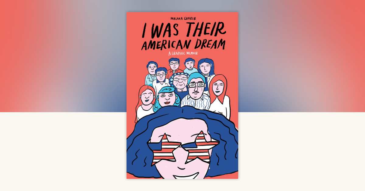 I Was Their American Dream by Malaka Gharib: 9780525575115 ...