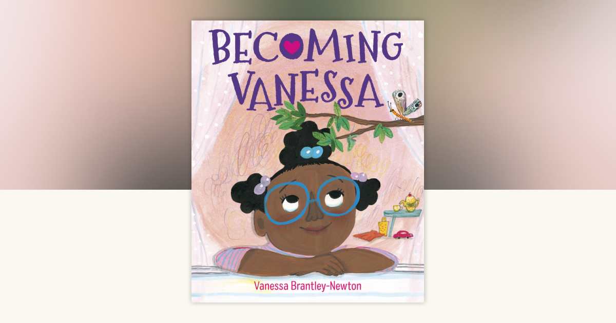 Becoming Vanessa by Vanessa Brantley-Newton: 9780525582120 ...