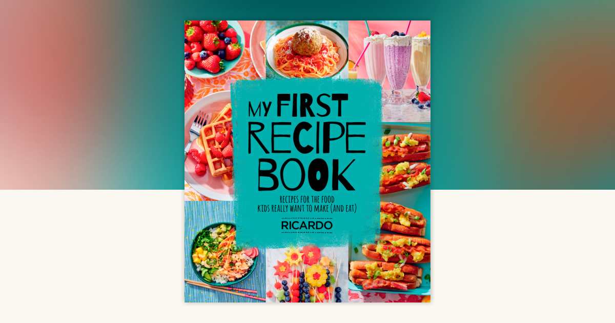 My First Recipe Book by Ricardo Larrivee: 9780525612506 ...