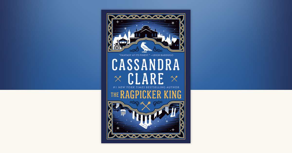 The Ragpicker King by Cassandra Clare: 9780525620044 ...