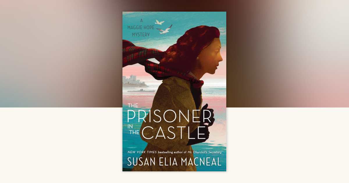 The Prisoner in the Castle by Susan Elia MacNeal: 9780525621096 ...