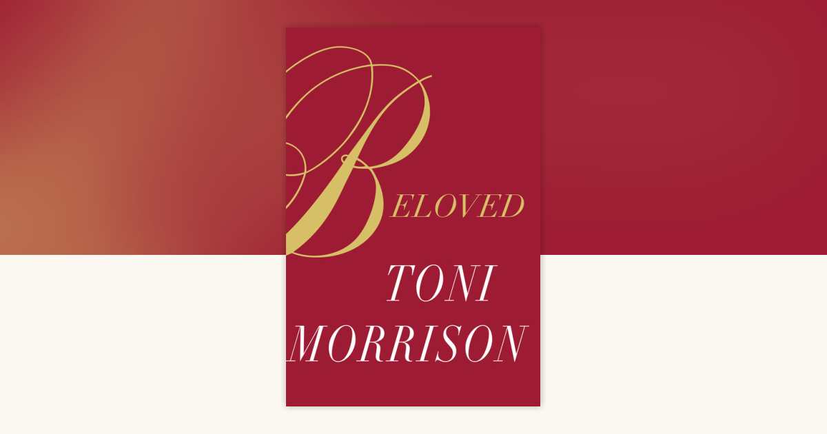 Beloved by Toni Morrison: 9780525659273 | PenguinRandomHouse.com: Books
