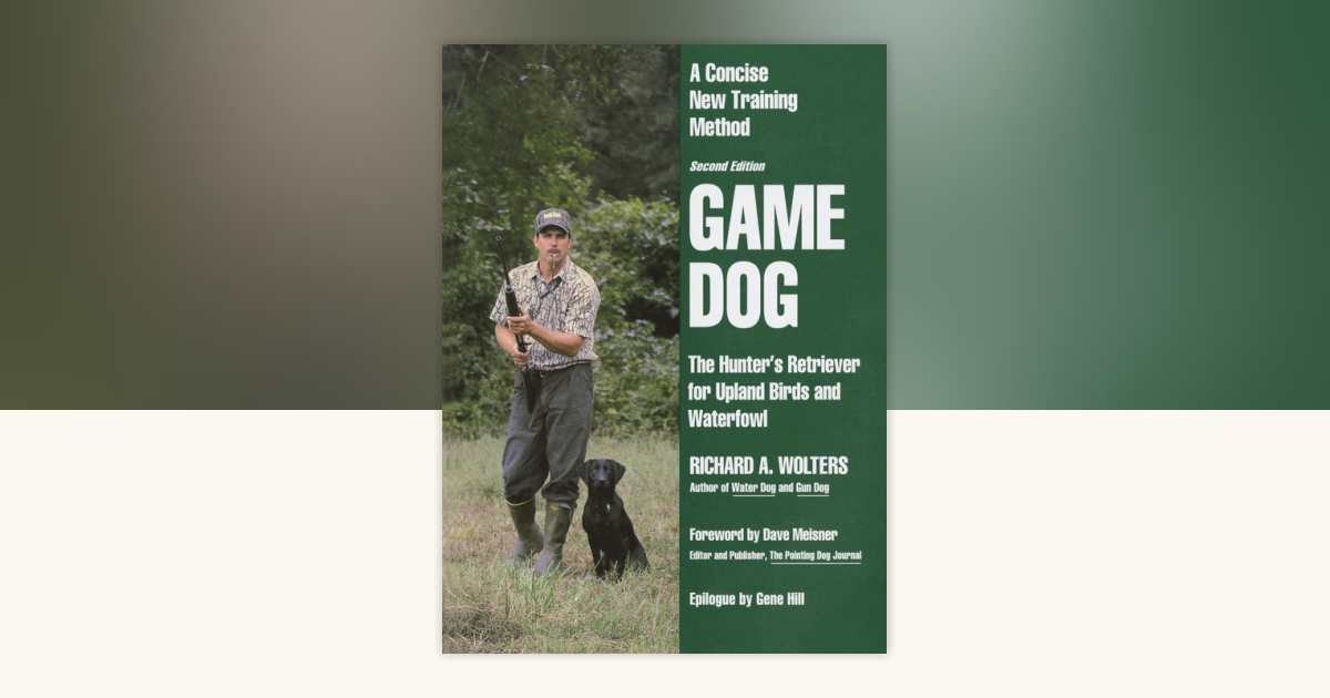 Game Dog by Richard A. Wolters: 9780525939429 | PenguinRandomHouse.com ...