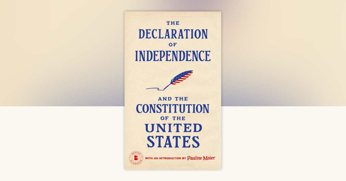The Declaration of Independence and The Constitution of the United ...