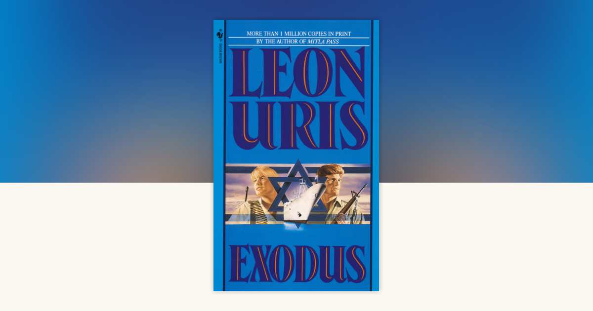 Exodus by Leon Uris: 9780553258479 | PenguinRandomHouse.com: Books
