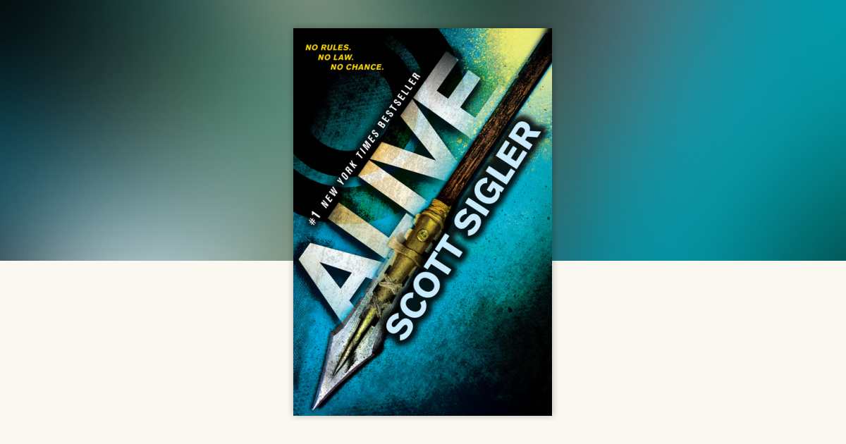 Alive by Scott Sigler: 9780553393125 | PenguinRandomHouse.com: Books