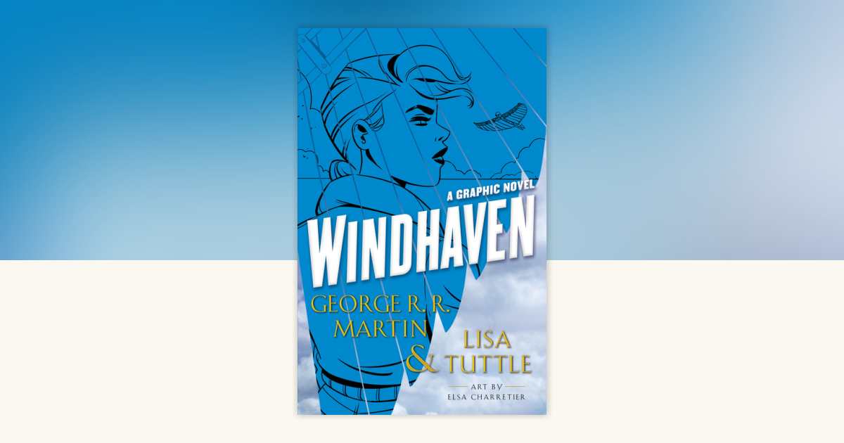 Windhaven (Graphic Novel) by George R. R. Martin, Lisa Tuttle ...