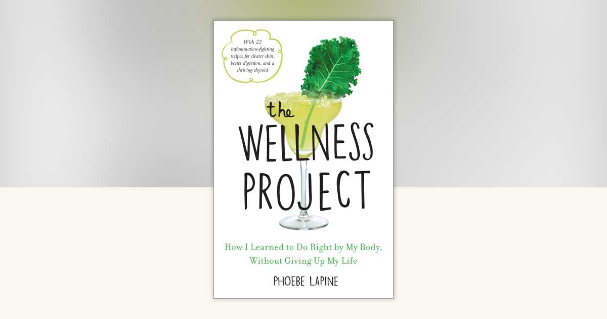The Wellness Project by Phoebe Lapine: 9780553459227 ...