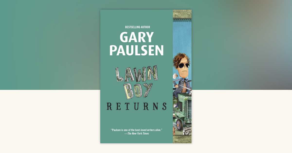 Lawn Boy Returns by Gary Paulsen: 9780553494303 | PenguinRandomHouse ...
