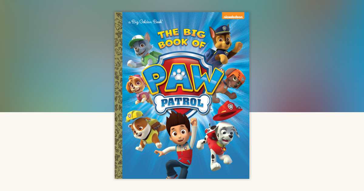 The Big Book of Paw Patrol (Paw Patrol) by Golden Books: 9780553512762 ...