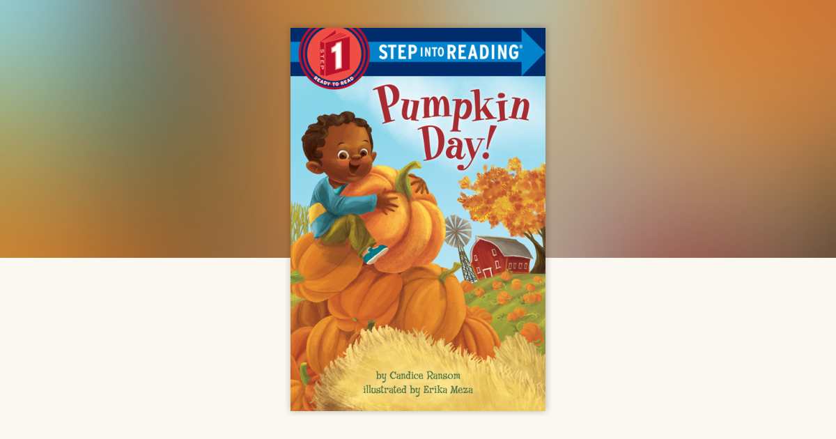 Pumpkin Day! by Candice Ransom: 9780553513417 | PenguinRandomHouse.com ...