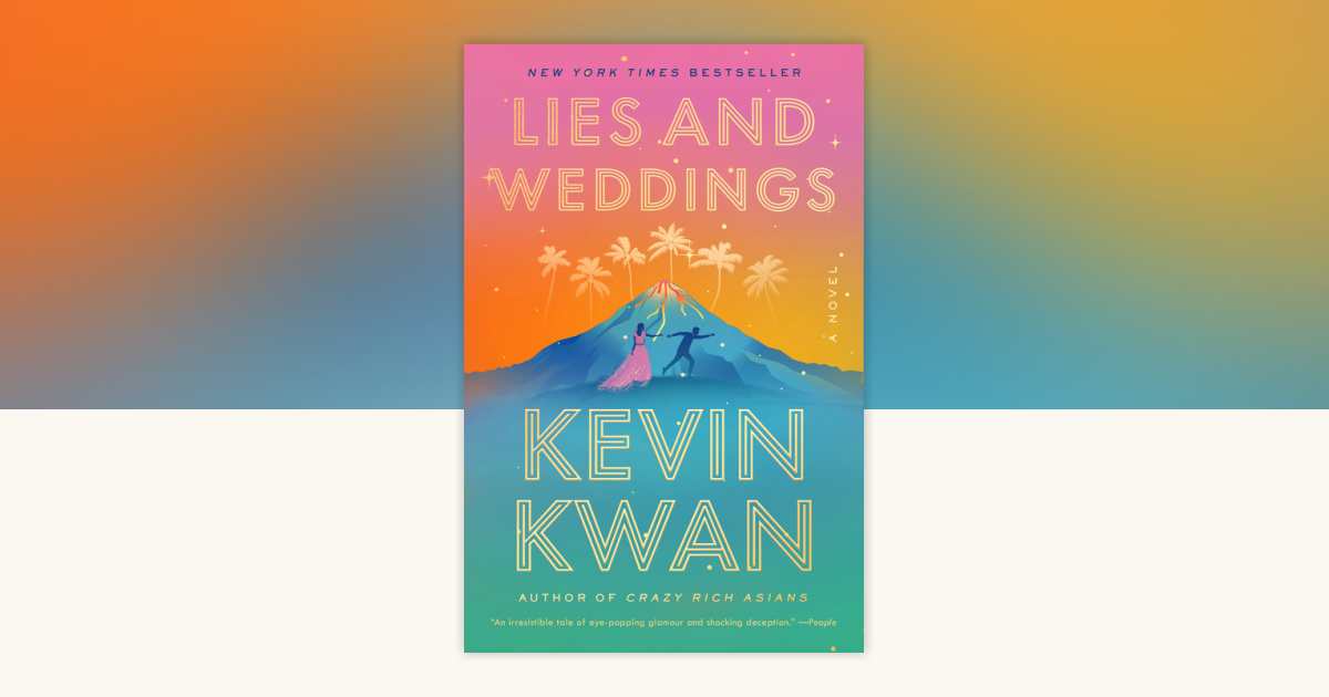 Lies and Weddings by Kevin Kwan: 9780593081945 | PenguinRandomHouse.com ...