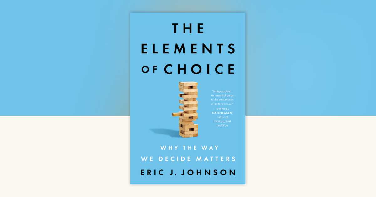 The Elements of Choice by Eric J. Johnson: 9780593084441 ...