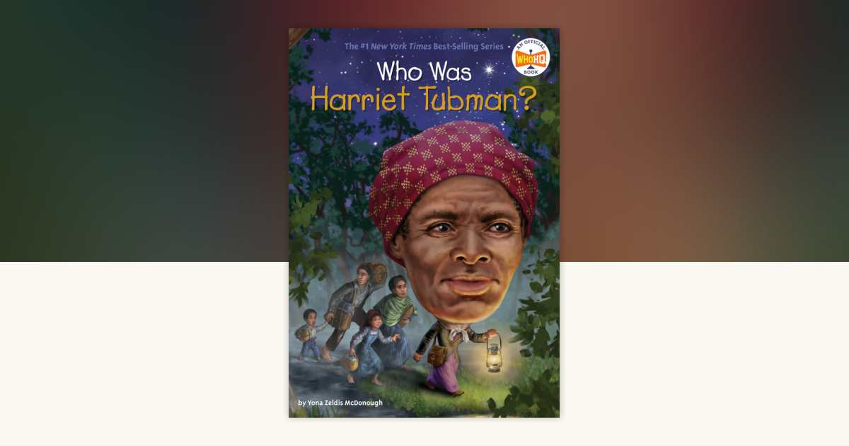 Who Was Harriet Tubman? by Yona Zeldis McDonough, Who HQ: 9780593097229 ...