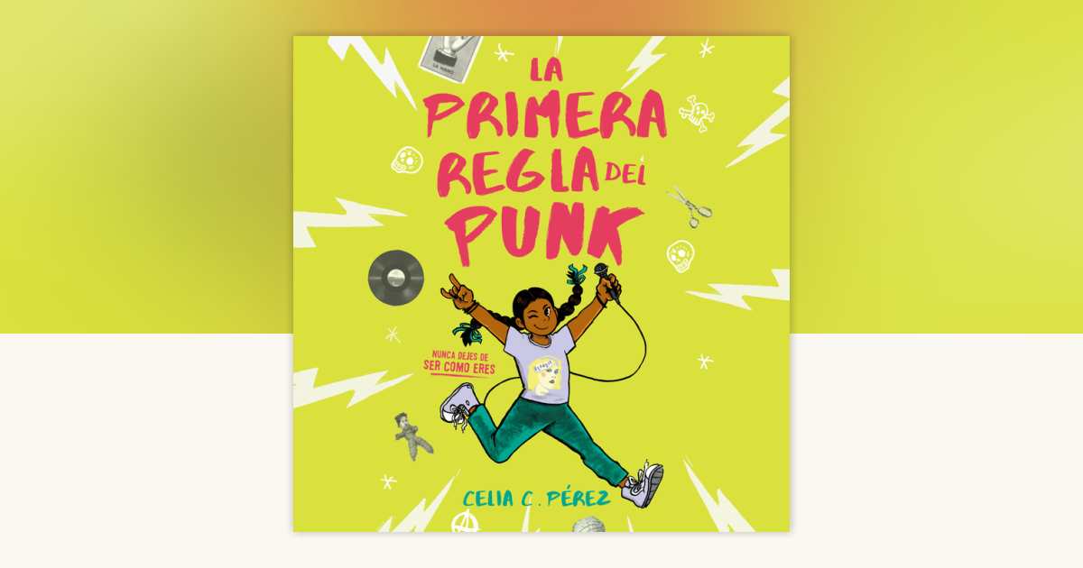 La primera regla del punk by Celia C. Pérez: 9780593104088 ...