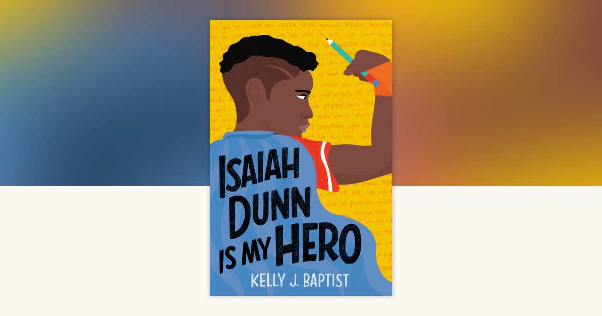 Isaiah Dunn Is My Hero by Kelly J. Baptist: 9780593121399 ...