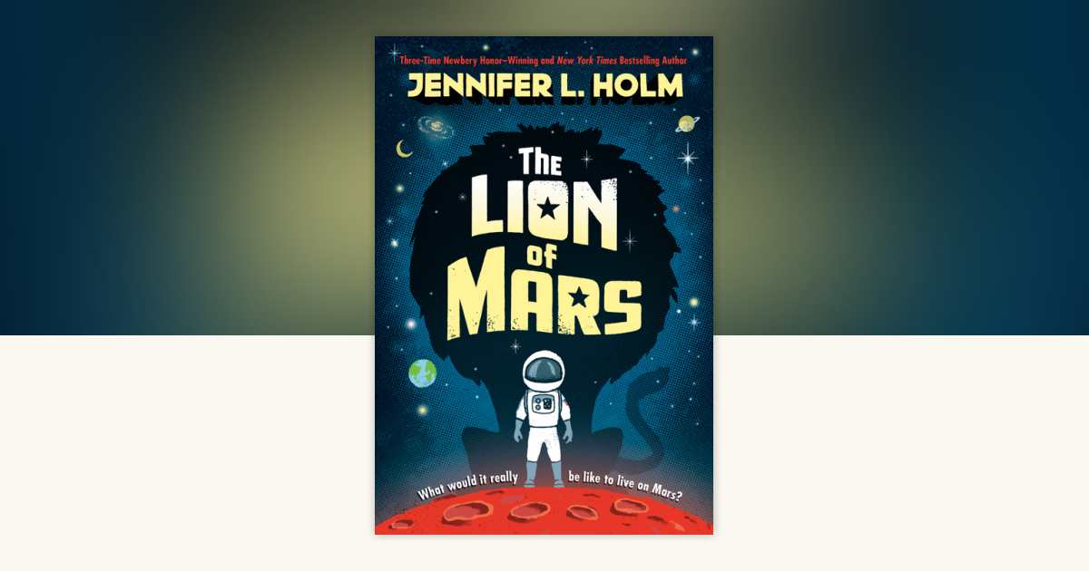 The Lion of Mars by Jennifer L. Holm: 9780593121849 ...