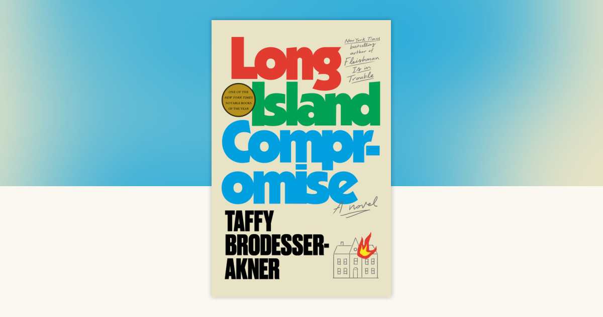 Long Island Compromise by Taffy Brodesser-Akner: 9780593133514 ...