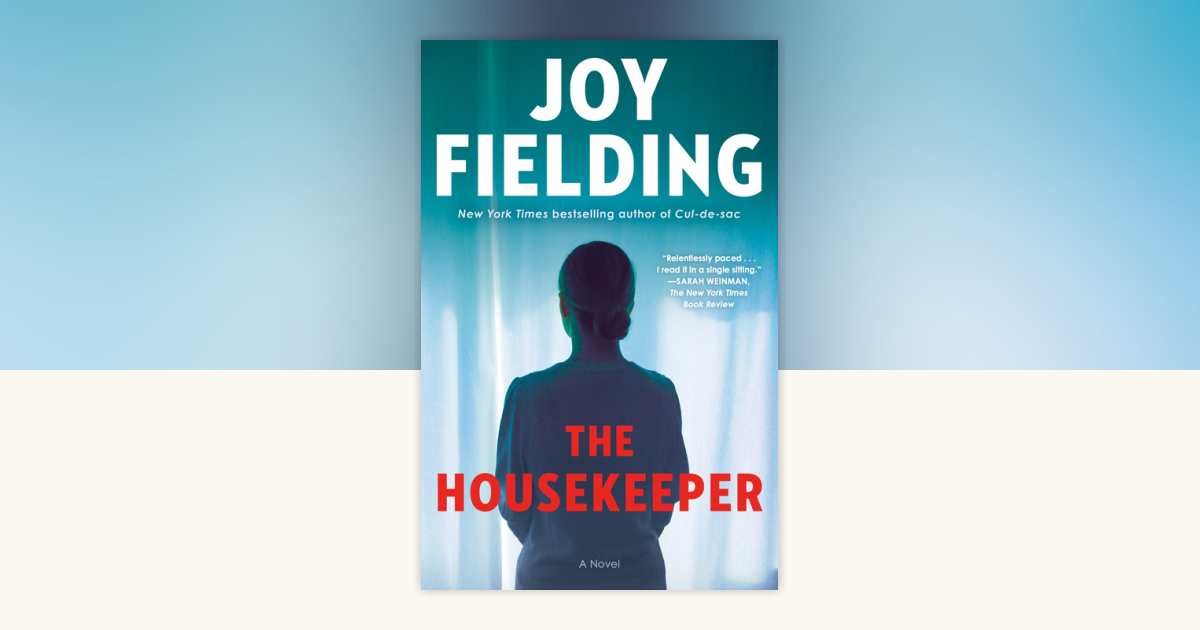 The Housekeeper by Joy Fielding: 9780593158944 | PenguinRandomHouse.com ...