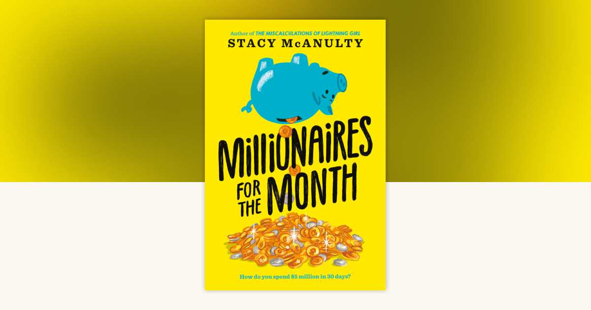 Millionaires for the Month by Stacy McAnulty: 9780593175286 ...