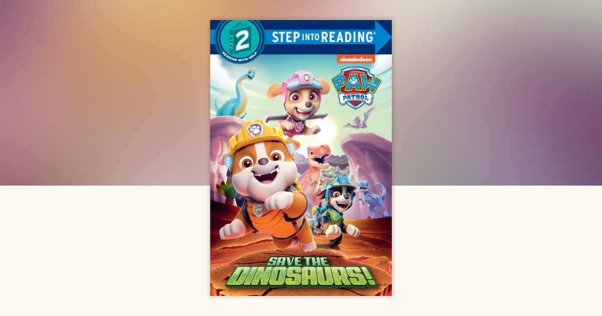 Save the Dinosaurs! (PAW Patrol) by Tex Huntley: 9780593179383 ...