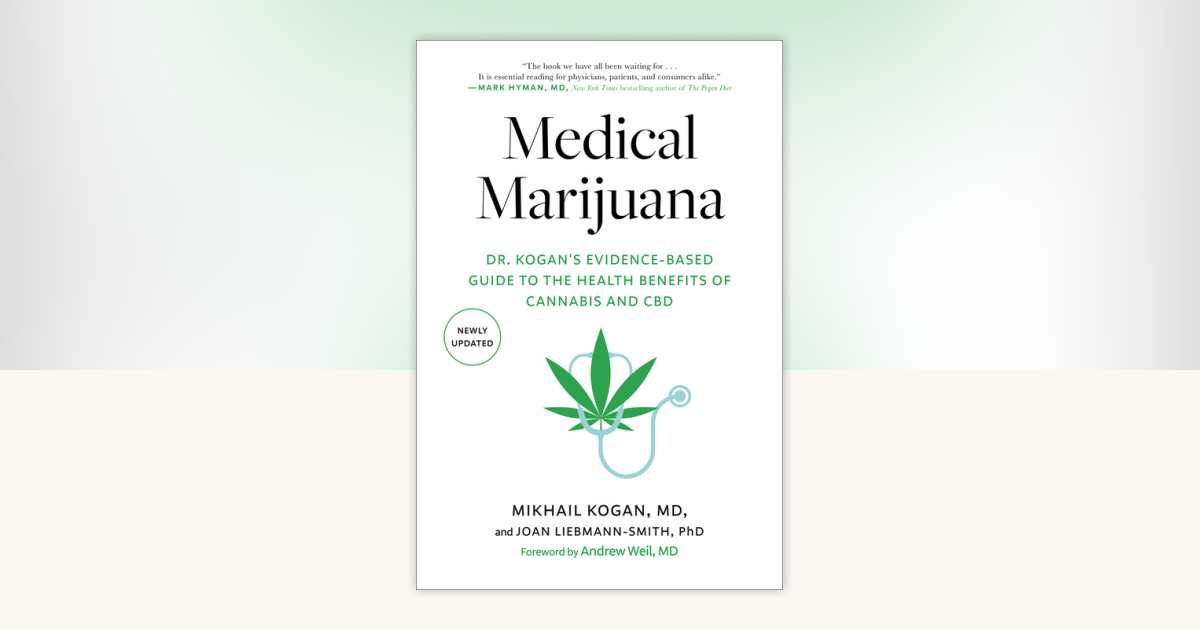 Medical Marijuana by Mikhail Kogan, M.D., Joan Liebmann-Smith, PhD ...