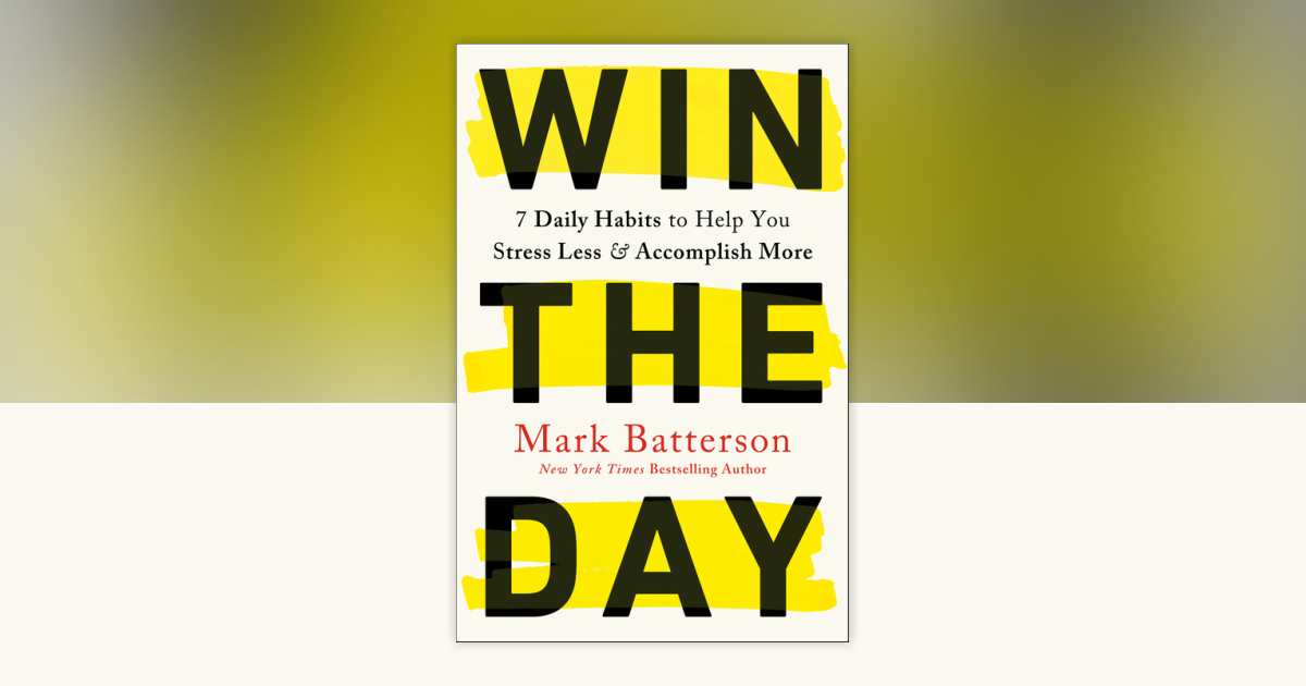 Win the Day by Mark Batterson: 9780593192788 | PenguinRandomHouse.com ...