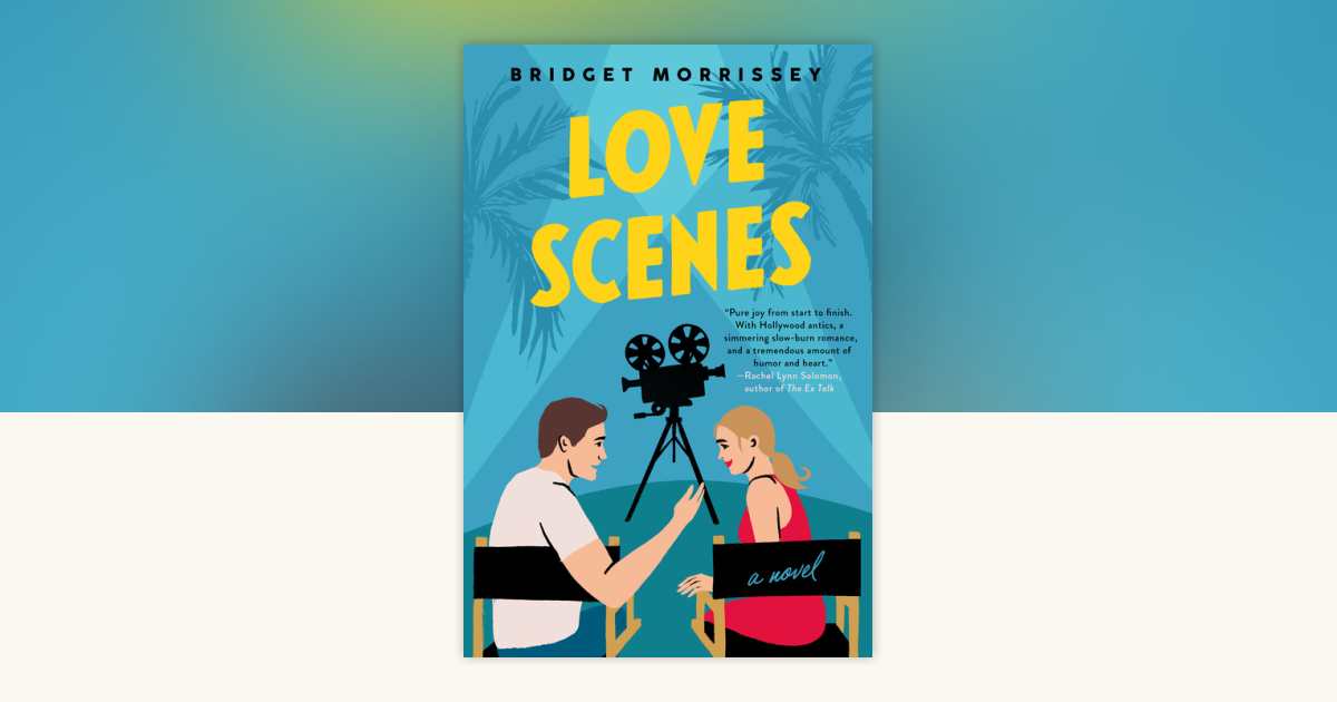 Love Scenes by Bridget Morrissey: 9780593201152 | PenguinRandomHouse ...