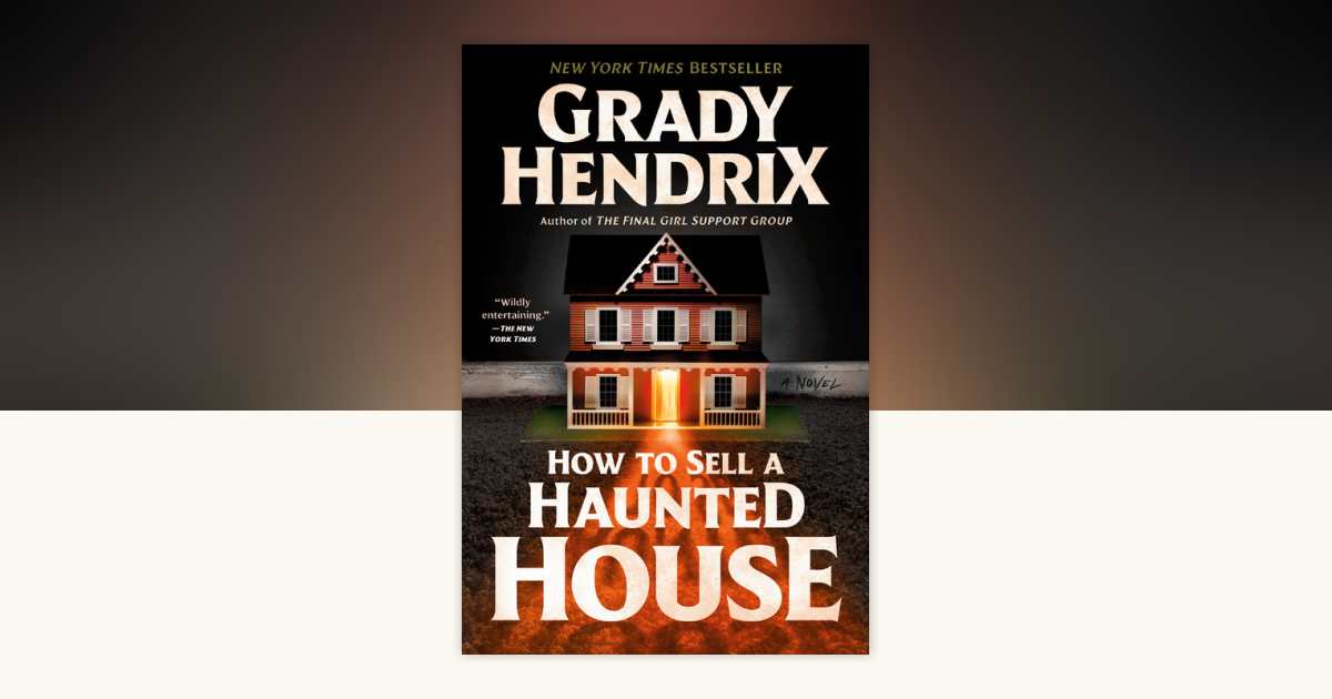 How to Sell a Haunted House by Grady Hendrix: 9780593201275 ...