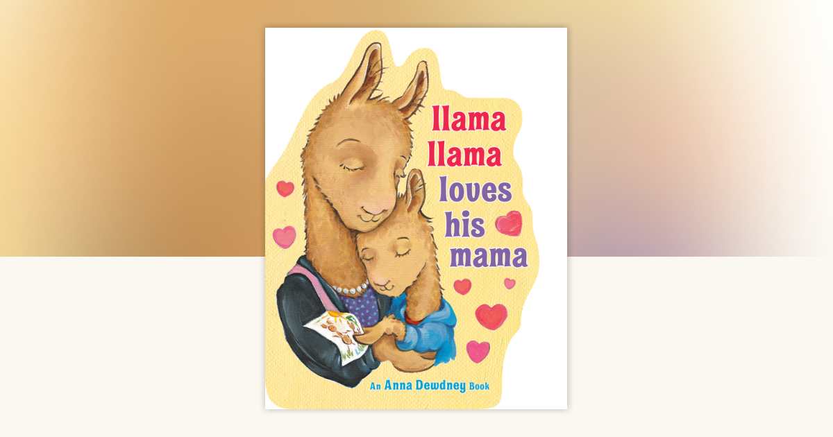 Llama Llama Loves His Mama by Anna Dewdney: 9780593205624 ...