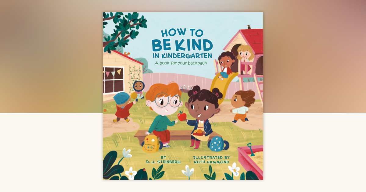 How to Be Kind in Kindergarten by D.J. Steinberg: 9780593226940 ...