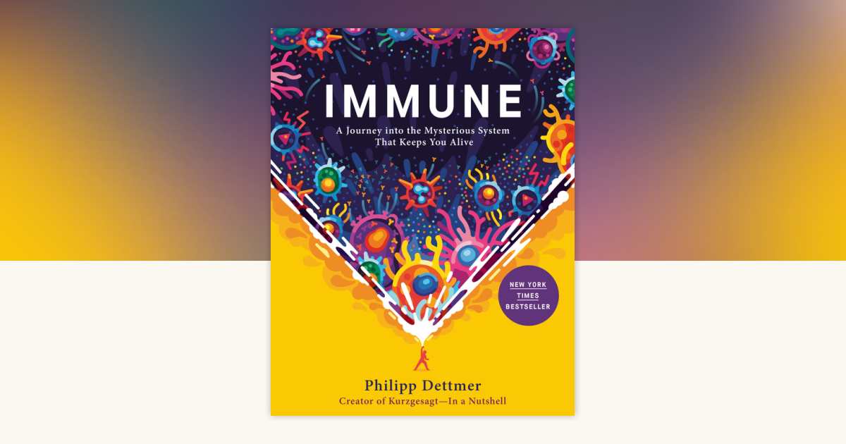 Immune by Philipp Dettmer: 9780593241318 | PenguinRandomHouse.com: Books
