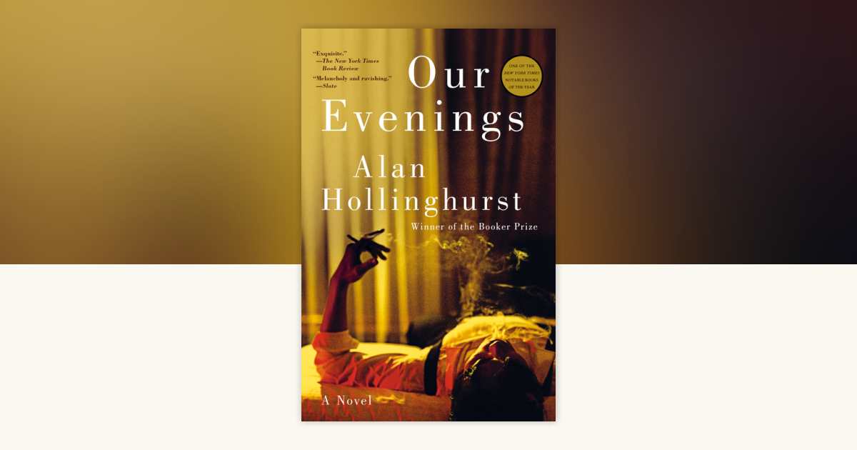 Our Evenings by Alan Hollinghurst: 9780593243084 | PenguinRandomHouse ...