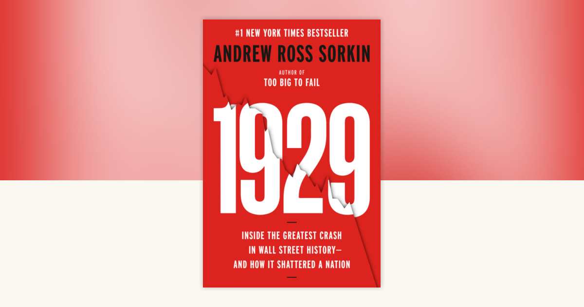 1929 by Andrew Ross Sorkin: 9780593296967 | PenguinRandomHouse.com: Books