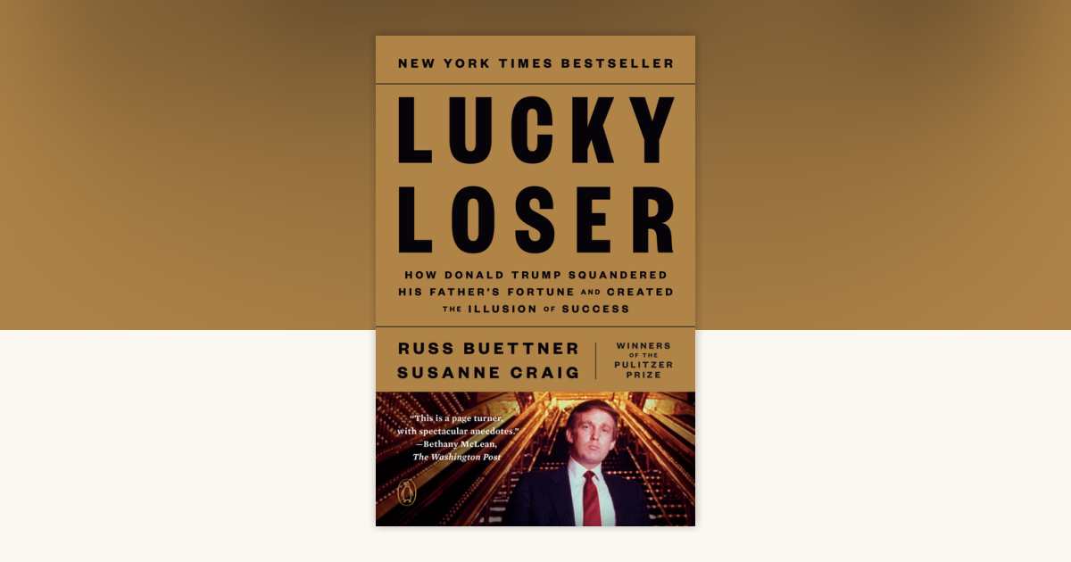 Lucky Loser by Russ Buettner, Susanne Craig: 9780593298664 ...