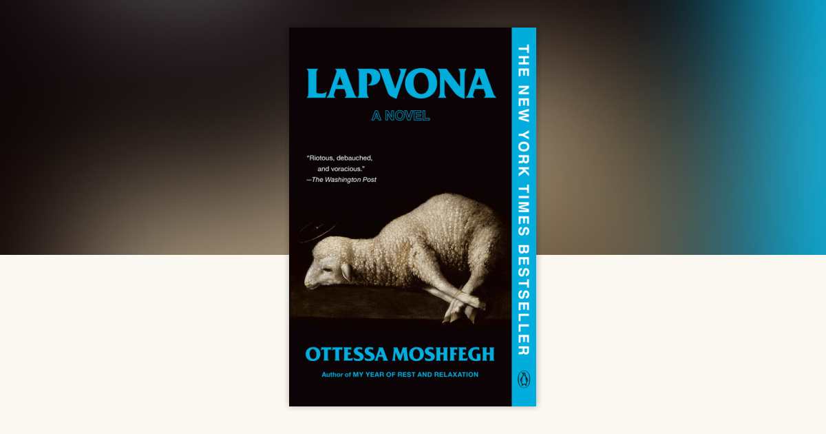 Lapvona by Ottessa Moshfegh: 9780593300282 | PenguinRandomHouse.com: Books