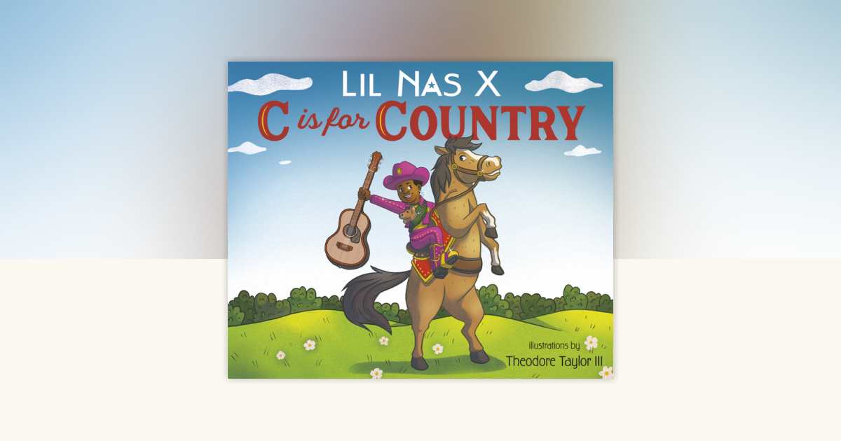 C Is for Country by Lil Nas X: 9780593300787 | PenguinRandomHouse.com ...