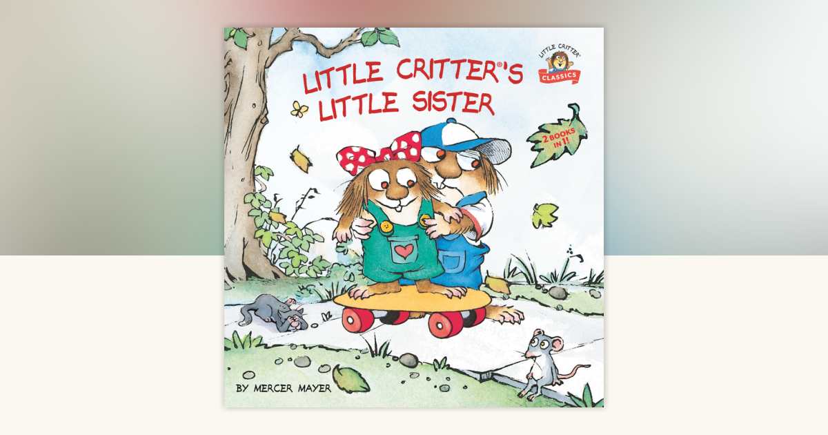 Little Critter's Little Sister by Mercer Mayer: 9780593302033 ...