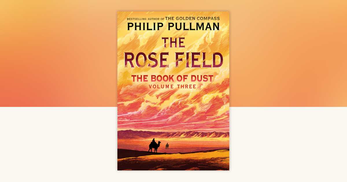The Book of Dust: The Rose Field (Book of Dust, Volume 3) by Philip ...