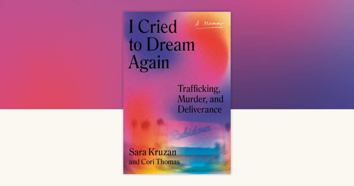 I Cried to Dream Again by Sara Kruzan, Cori Thomas: 9780593315880 ...