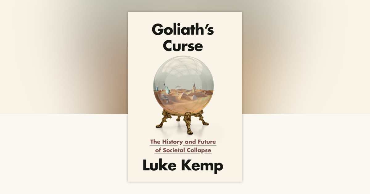 Goliath's Curse by Luke Kemp: 9780593321355 | PenguinRandomHouse.com: Books