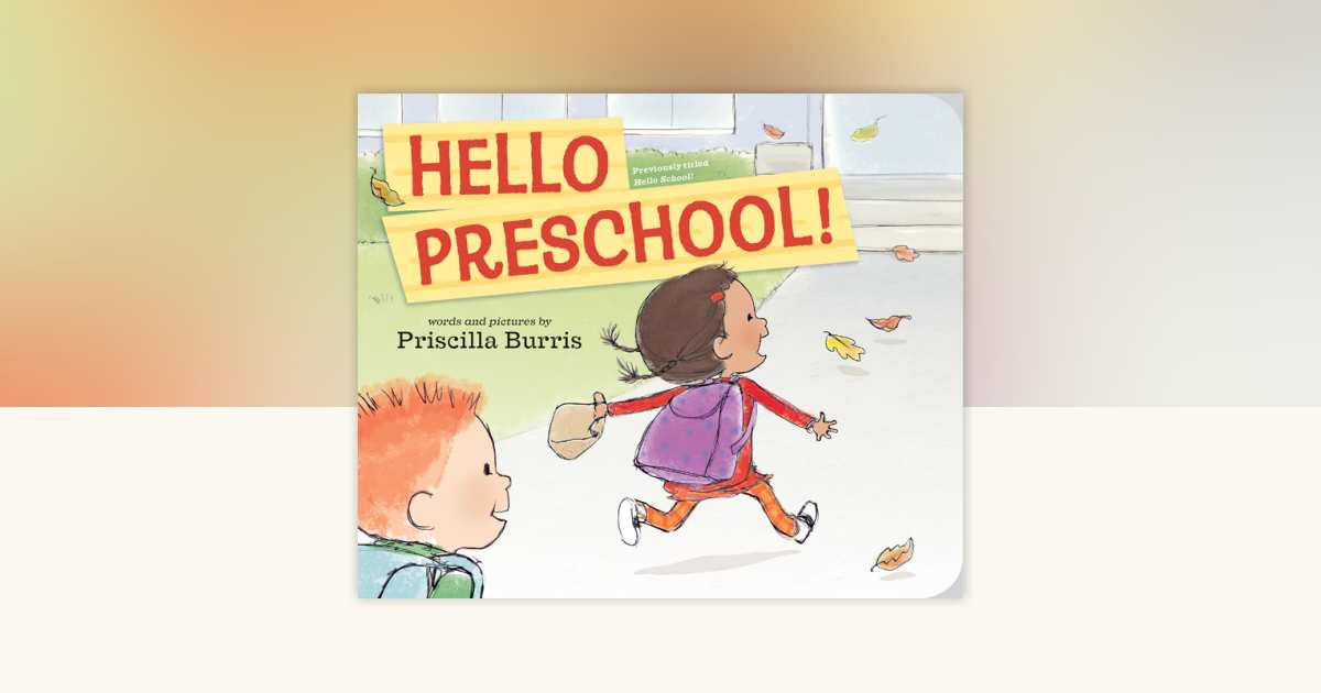 Hello Preschool! by Priscilla Burris: 9780593324103 ...